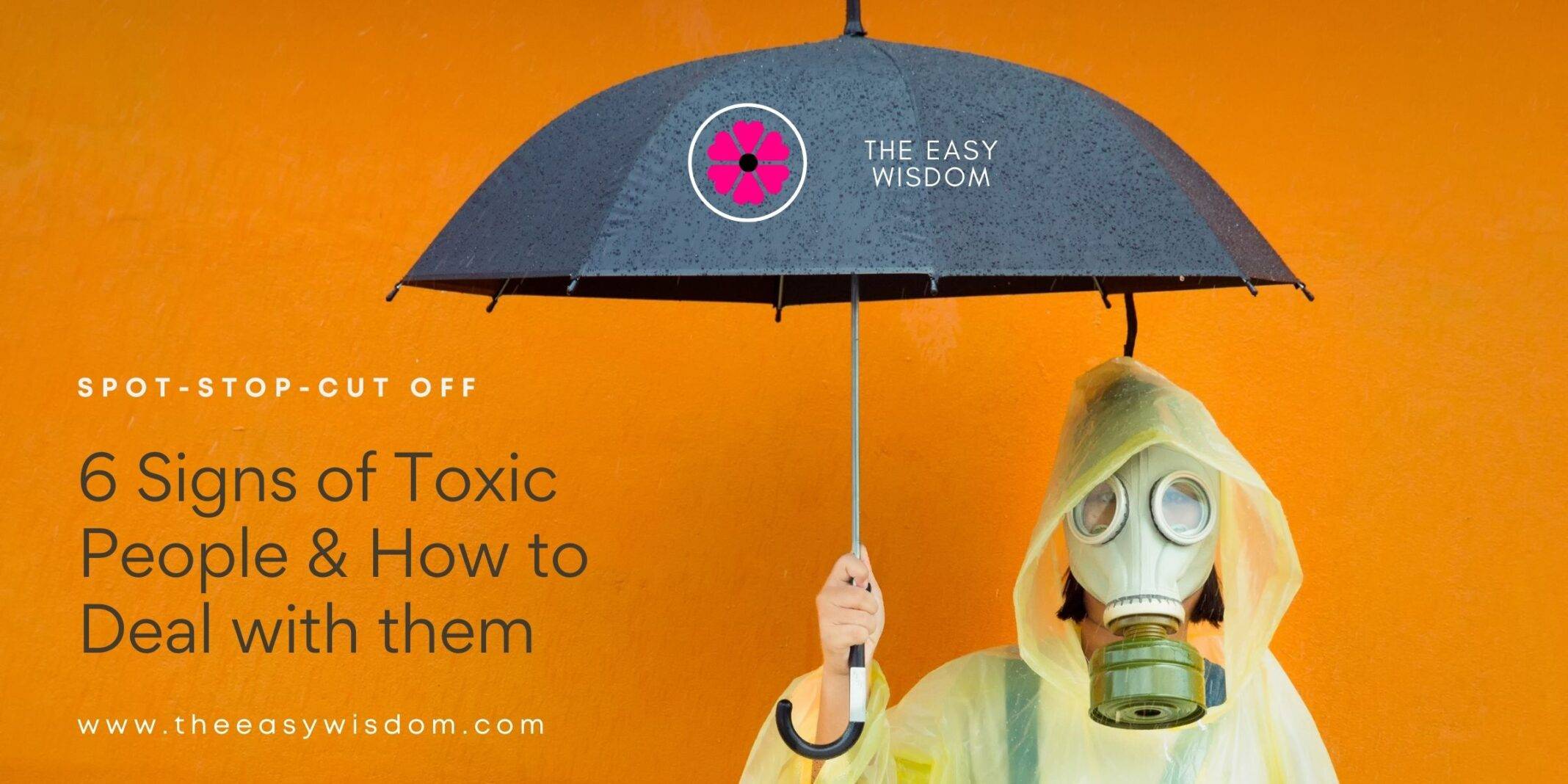 Signs of Toxic People- 6 Types of Toxic People to Avoid!