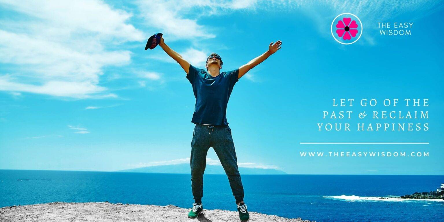 Stuck in the past? How to forget the past and move on with your life!