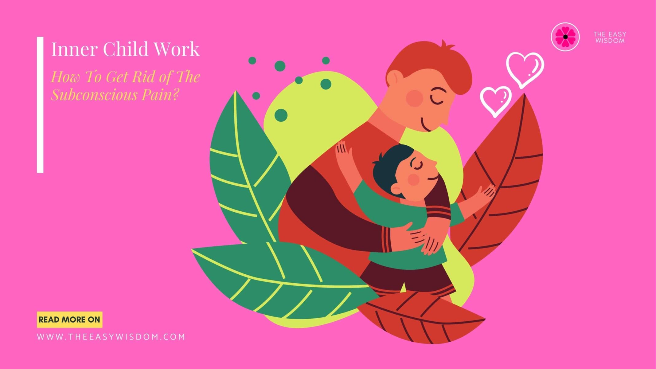 Inner Child Work: Free Yourself From Subconscious Pain?